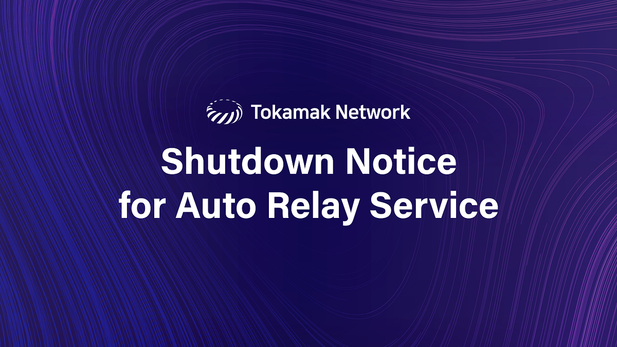 Titan Network: Auto Relay Service 중단 안내 | by Tokamak Network | Tokamak Network | Medium