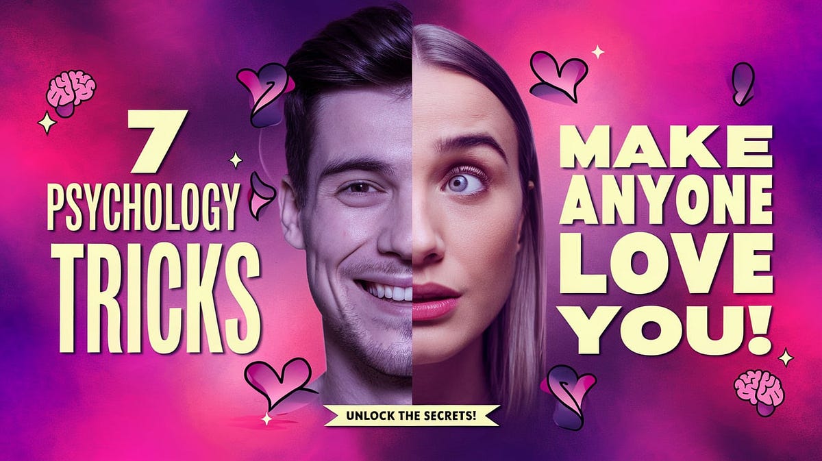 7 Powerful Psychology Tricks to Make Anyone Love You | by M. Mehul | Mr ...