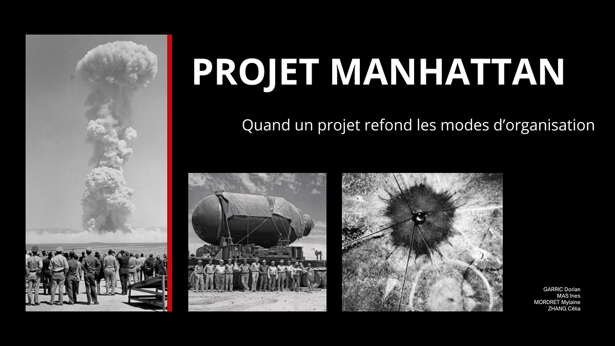 Projet Manhattan : Quand un projet refond les modes d’organisation | by ...