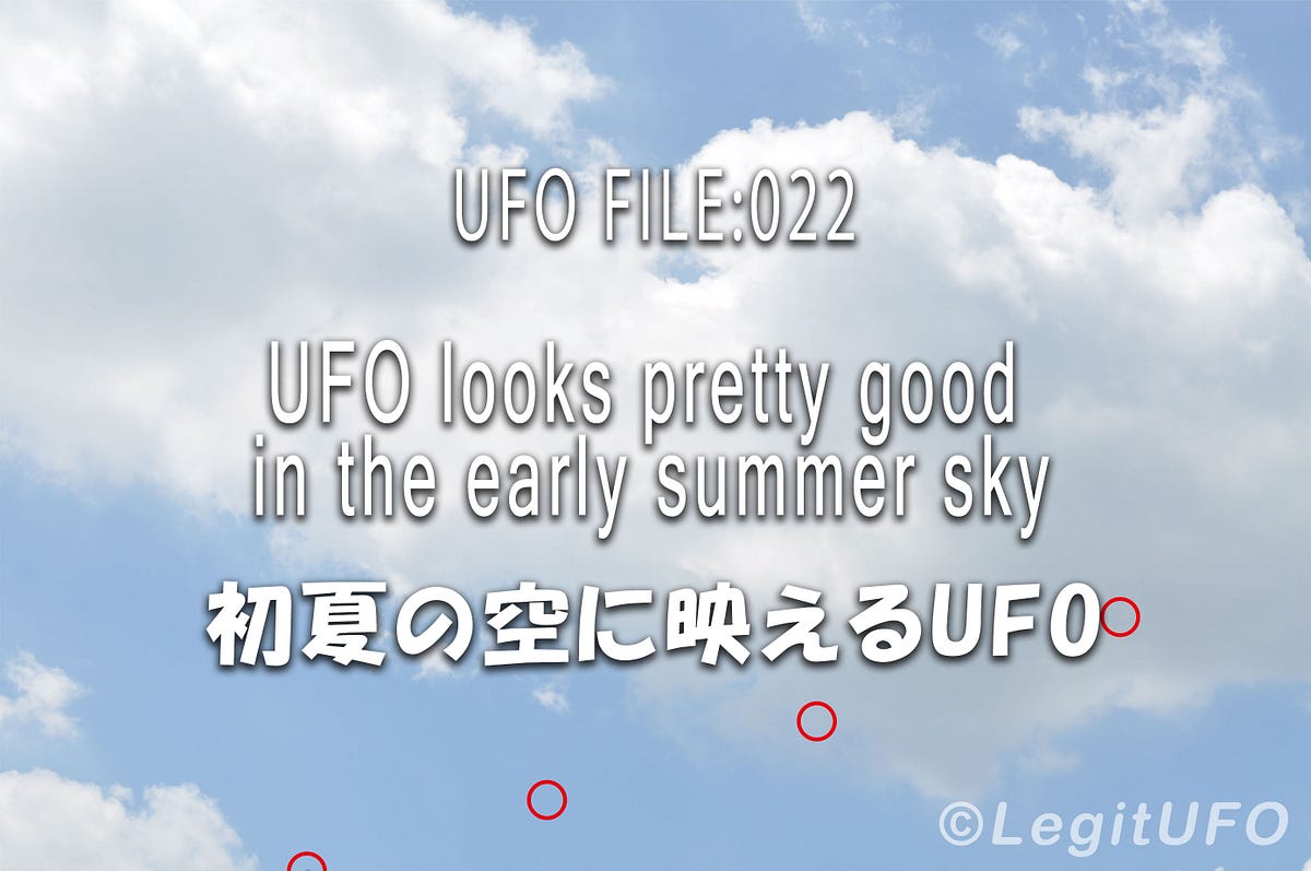 UFO FILE:022 UFO looks pretty good in the early summer sky | by Legit UFO | Jun, 2025 | Medium