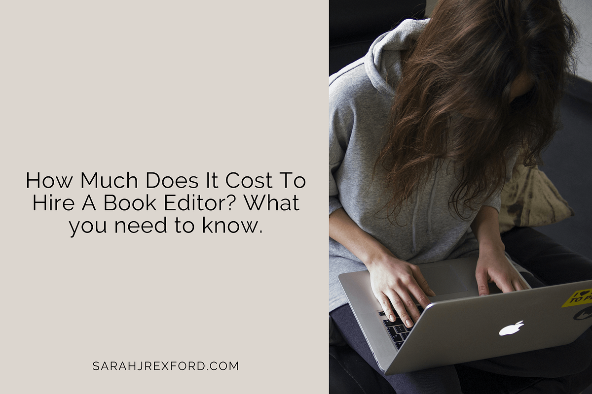 How Much Does It Cost To Hire A Book Editor? What you need to know ...