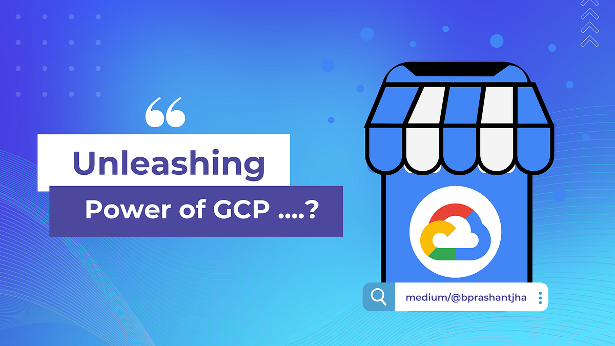 Unleashing the Power of Google Cloud Platform: Discover Scalable ...
