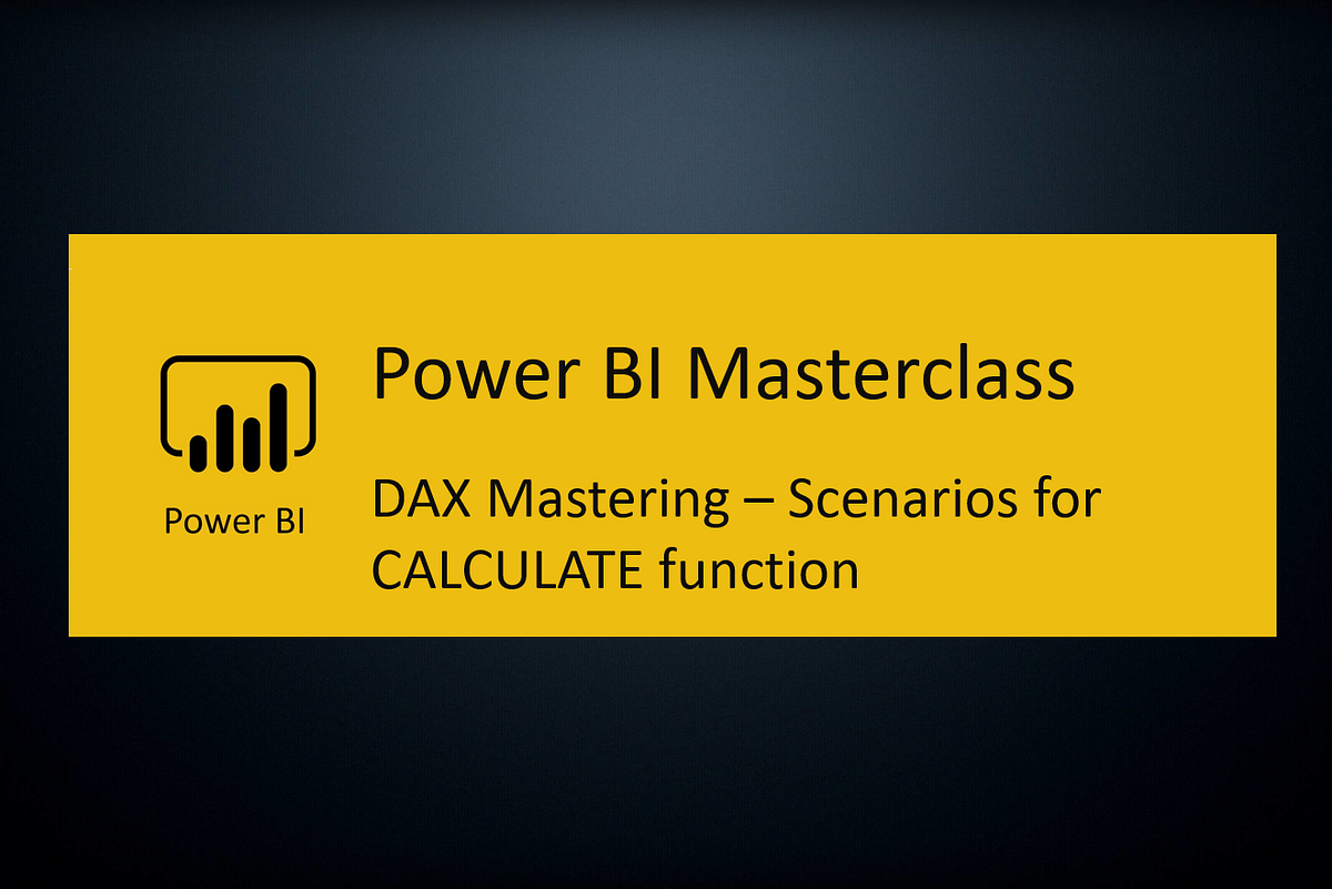 💻 DAX Mastering — Scenarios for CALCULATE function | by Tomas Kutac | Microsoft Power BI | Medium