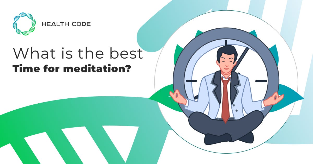 🧿What is the best time for meditation?🧿 | by HealthCode | Medium