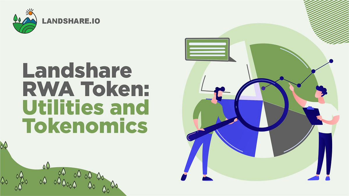 Landshare RWA Token: Utilities and Tokenomics | by Landshare | Medium