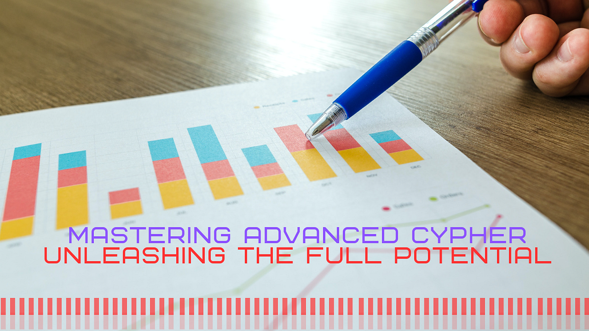 Mastering Advanced Cypher: Unleashing the Full Potential of Neo4j with ...