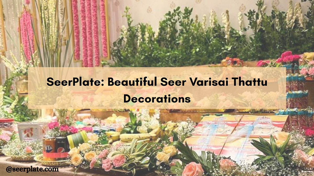 SeerPlate: Beautiful Seer Varisai Thattu Decorations | by Seerplate.com ...