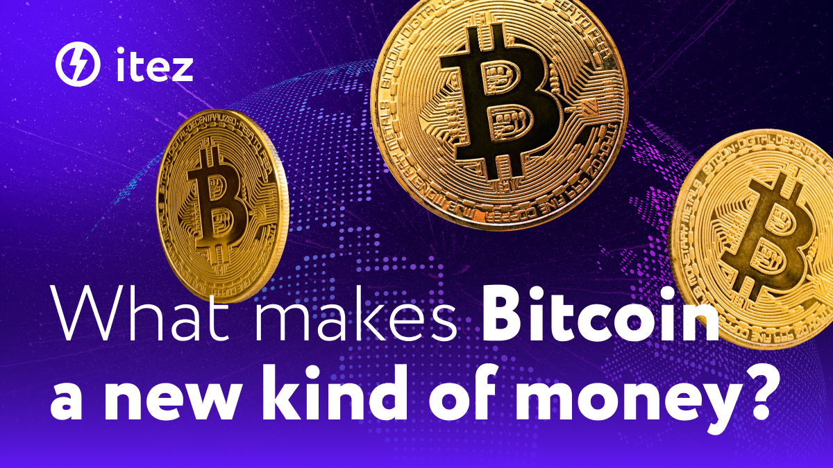 What Makes Bitcoin a New Kind Of Money | by Juliette Pontoine | Itez ...
