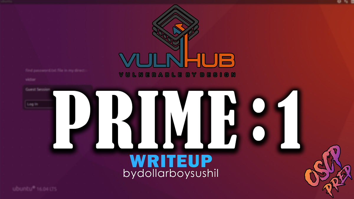 Vulnhub: Prime 1 Writeup (OSCP PREP) [by dollarboysushil] | by dollarboysushil | InfoSec Write-ups