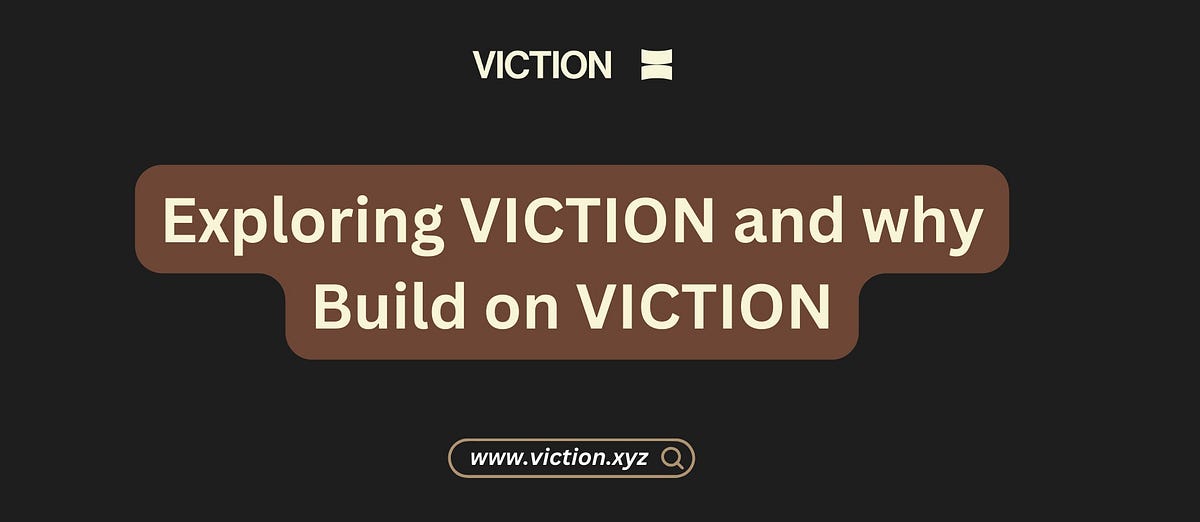Exploring VICTION and why Build on VICTION | by Harry Bee | Medium