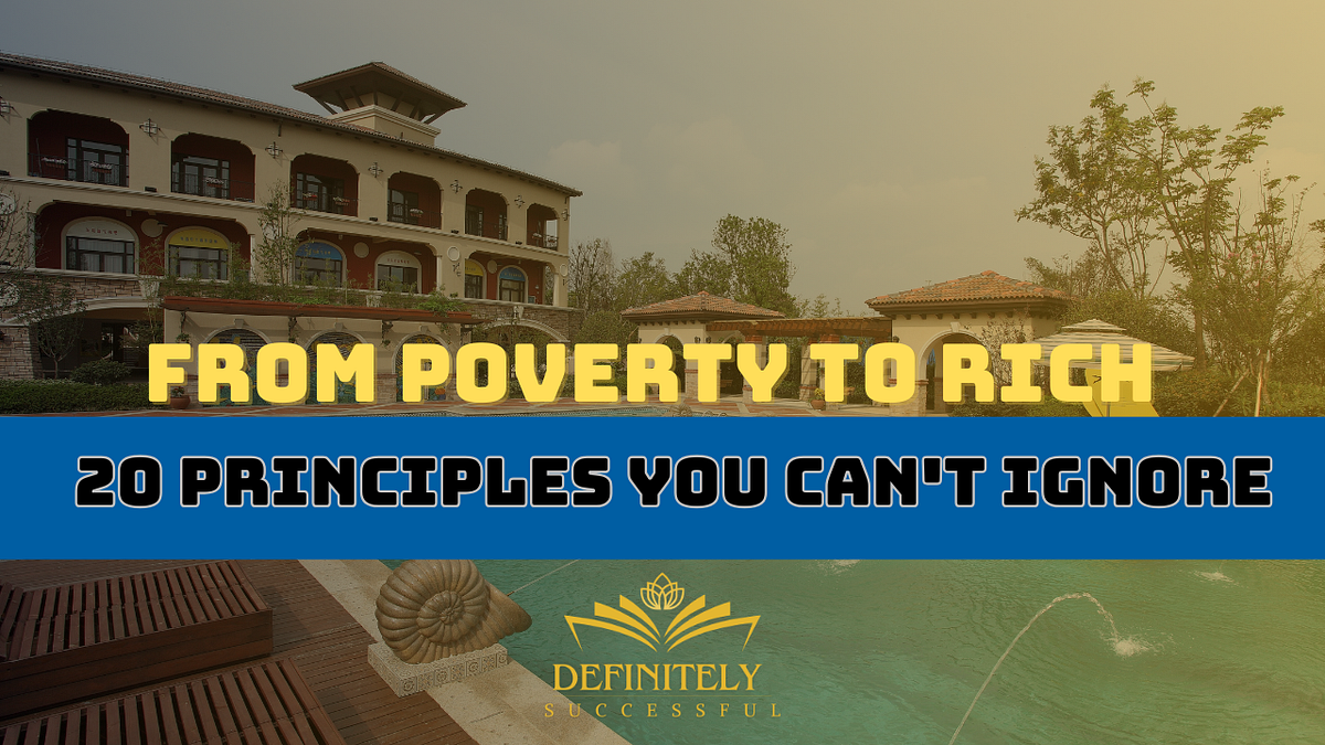 From POVERTY TO RICH: 20 Principles You Can’t Ignore. | by ...