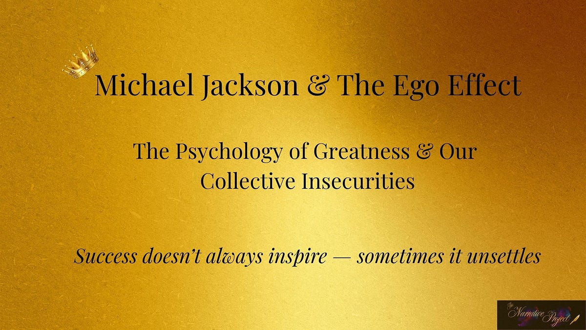 Michael Jackson and the Ego Effect | by The Narrative Project | Medium