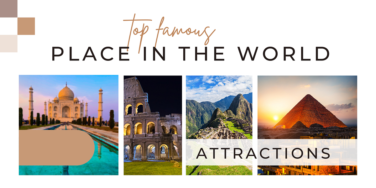 10 Most Visited Tourist Attractions in the World | by Ahsan Saeed | Bootcamp