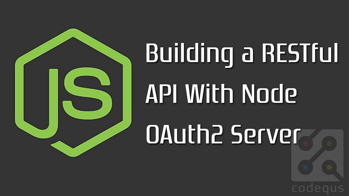 Building a RESTful API With Node — OAuth2 Server | by Deen Jame | Medium