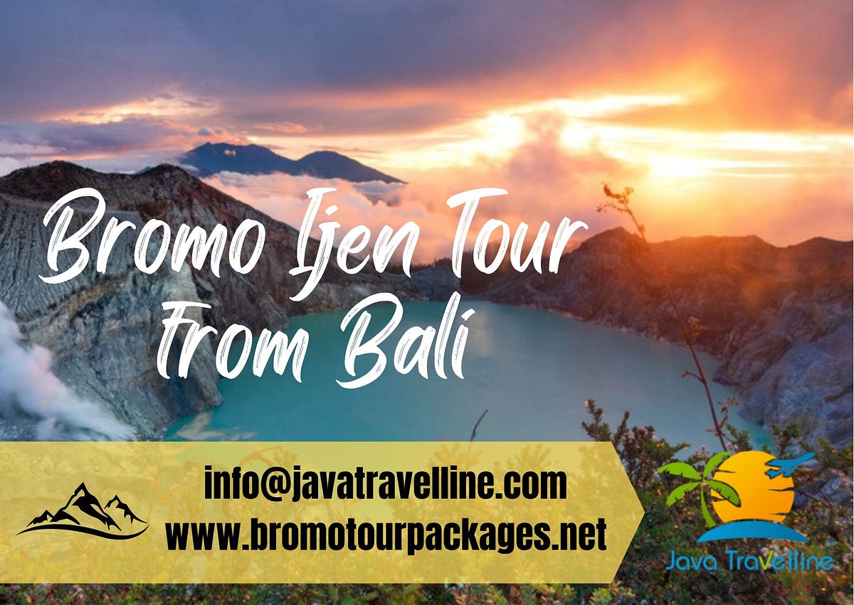 Bromo Ijen Tour from Bali | Java Travelline Bromo Ijen Tour from Bali ...