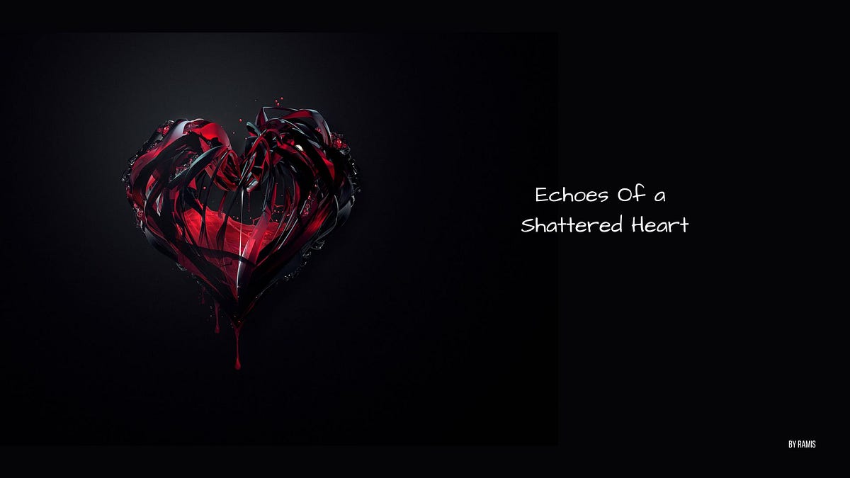 Echoes Of Shattered Heart. Chapter 1 — Chapter 3 | by Ramis hussain ...