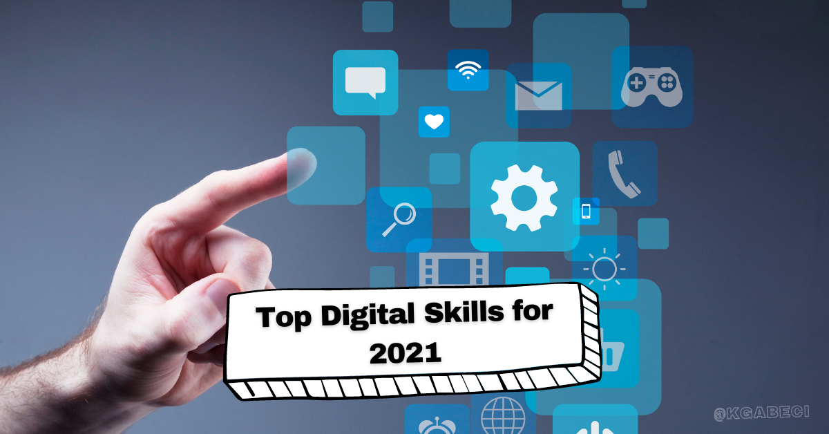 Top Digital Skills for 2021. Last year was filled with major events ...