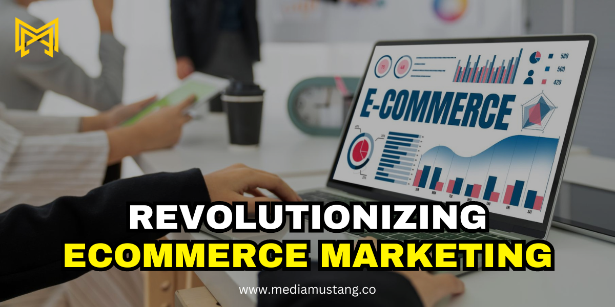 Revolutionizing Ecommerce Marketing How Media Mustang Can Skyrocket Your Sales | by Mediamustang ...