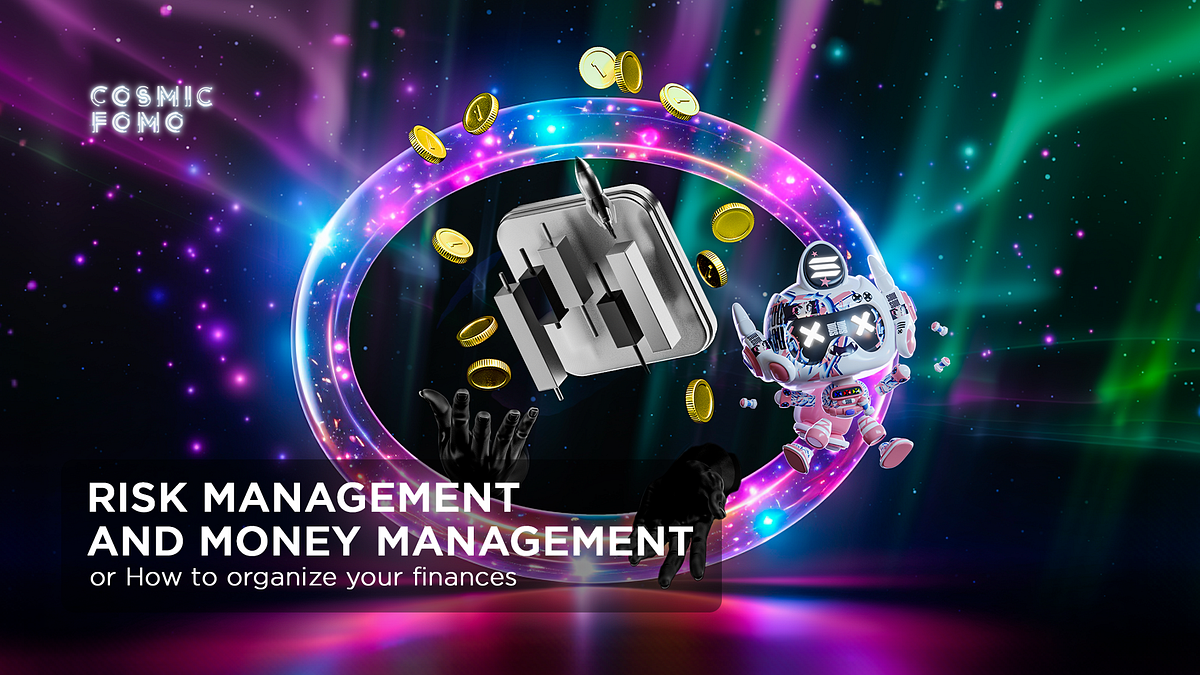 Risk Management and Money Management: Organizing Your Finances | by ...