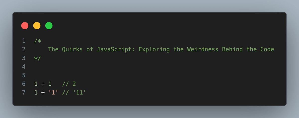 The Weirdness of JavaScript: Why Does 1 + ‘1’ Equal 11? | by Sanjay Prajapati | JavaScript in ...