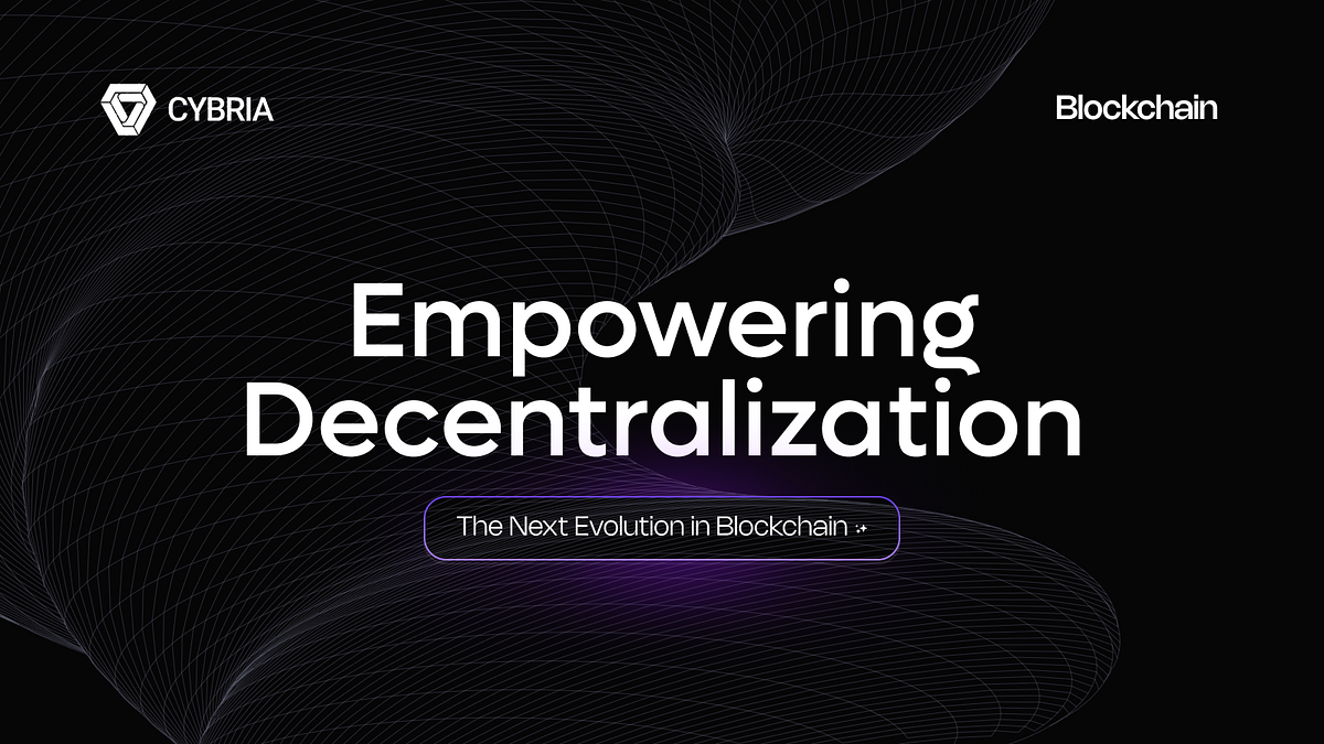 Cybria : Empowering Decentralization | by Cybria | Medium