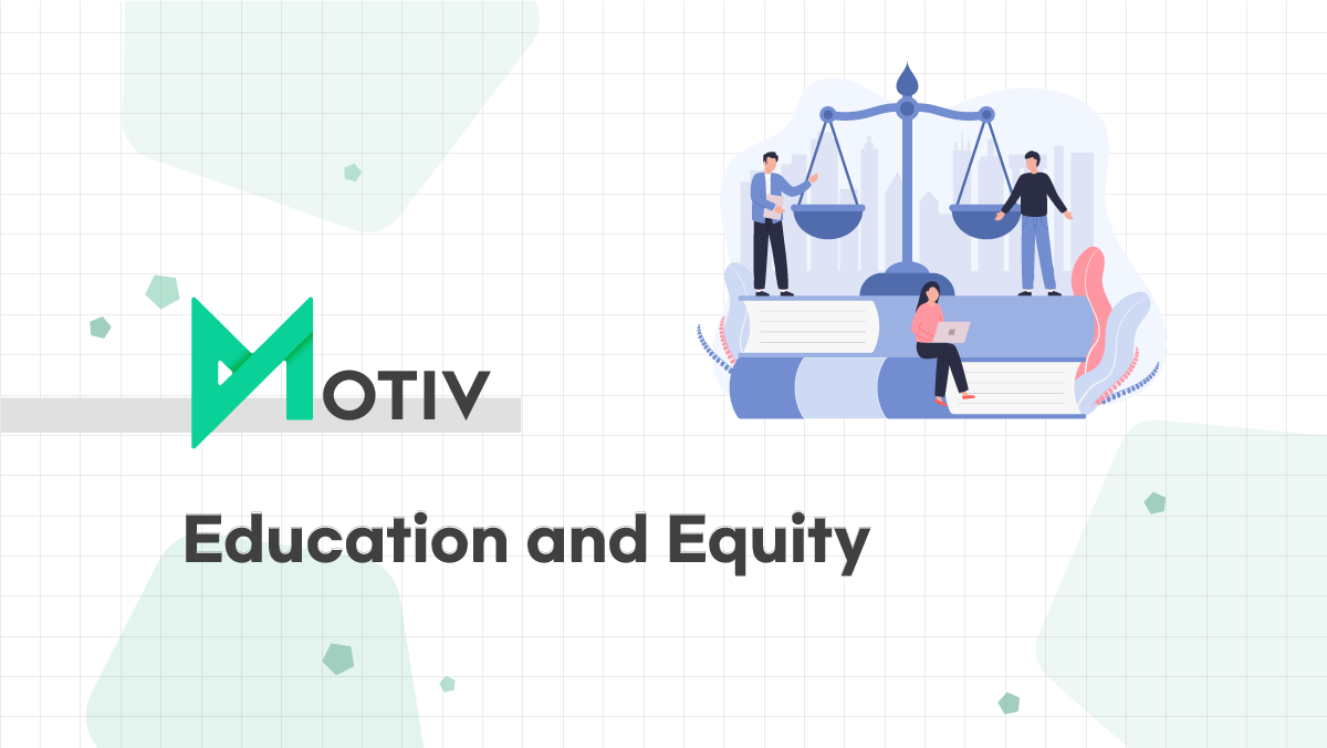 Education and Equity. Bridging the Gap for a Brighter Future | by MOTIV ...