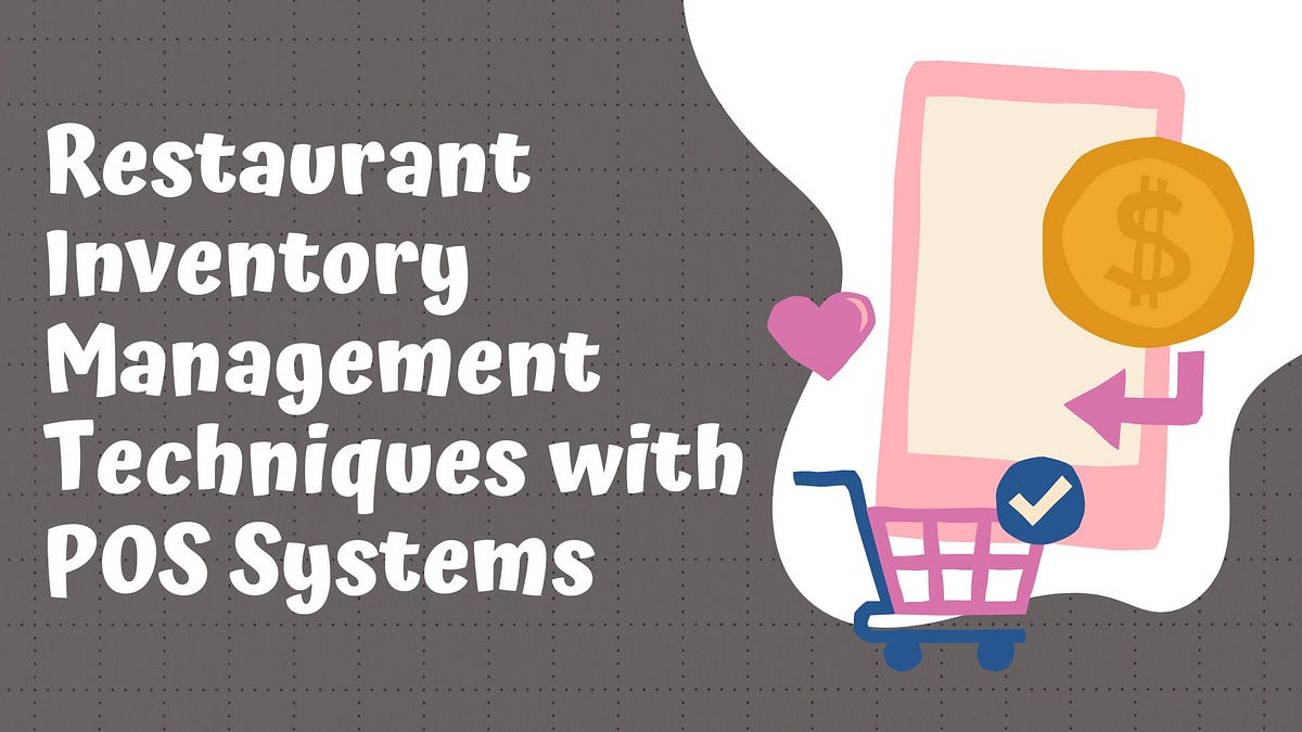 Mastering Restaurant Inventory Management Techniques with POS Systems ...