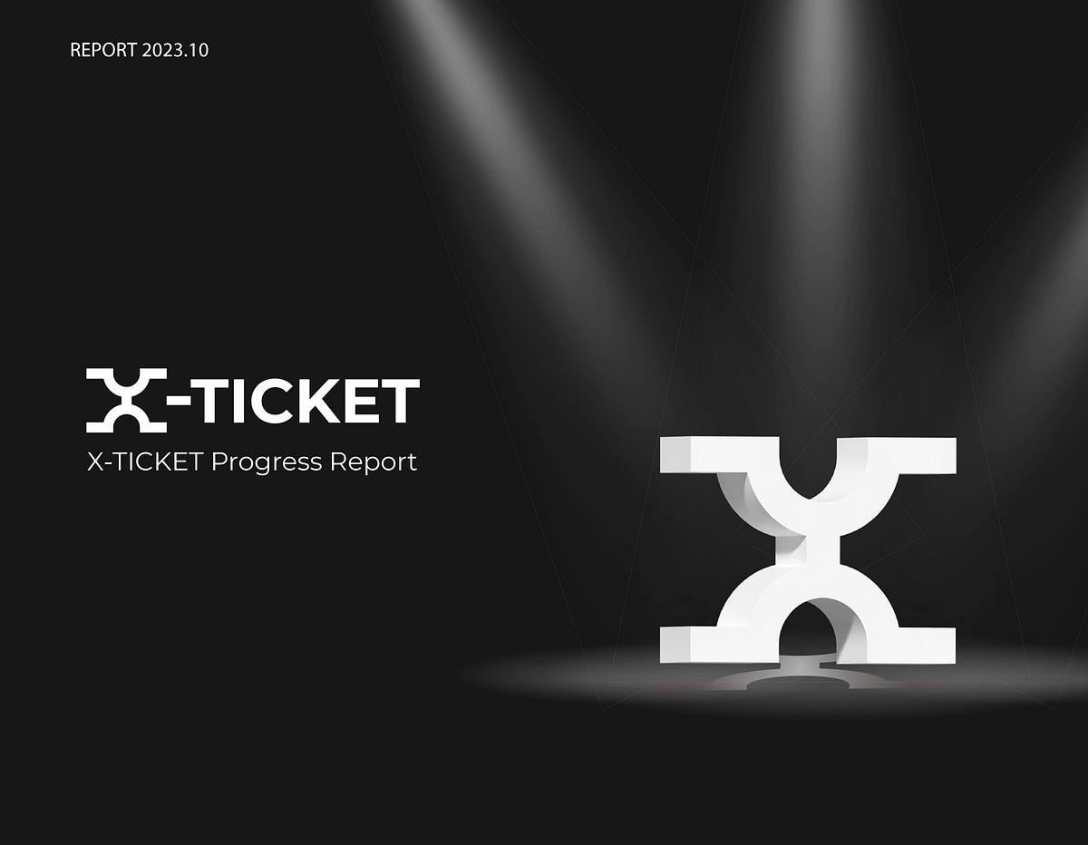 X-TICKET(XTC) Progress Report (October. 2023) | by X-PASS Official Blog ...