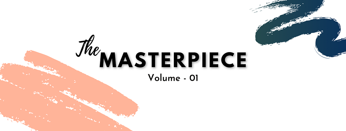 The Masterpieces You Shouldn’t Miss — Volume 01 | by S M Mamunur Rahman ...