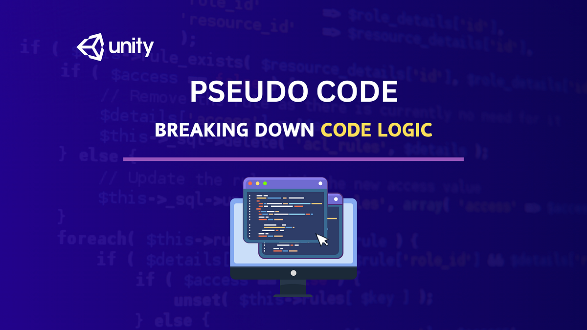 Breaking Down Code Logic with Pseudo Code in Unity | by Audry Barboza ...