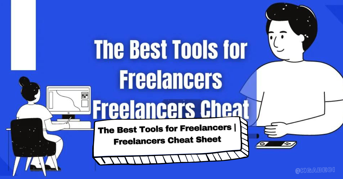 The Best Tools for Freelancers | Freelancers Cheat Sheet | by Kevin Gabeci | Level Up Coding