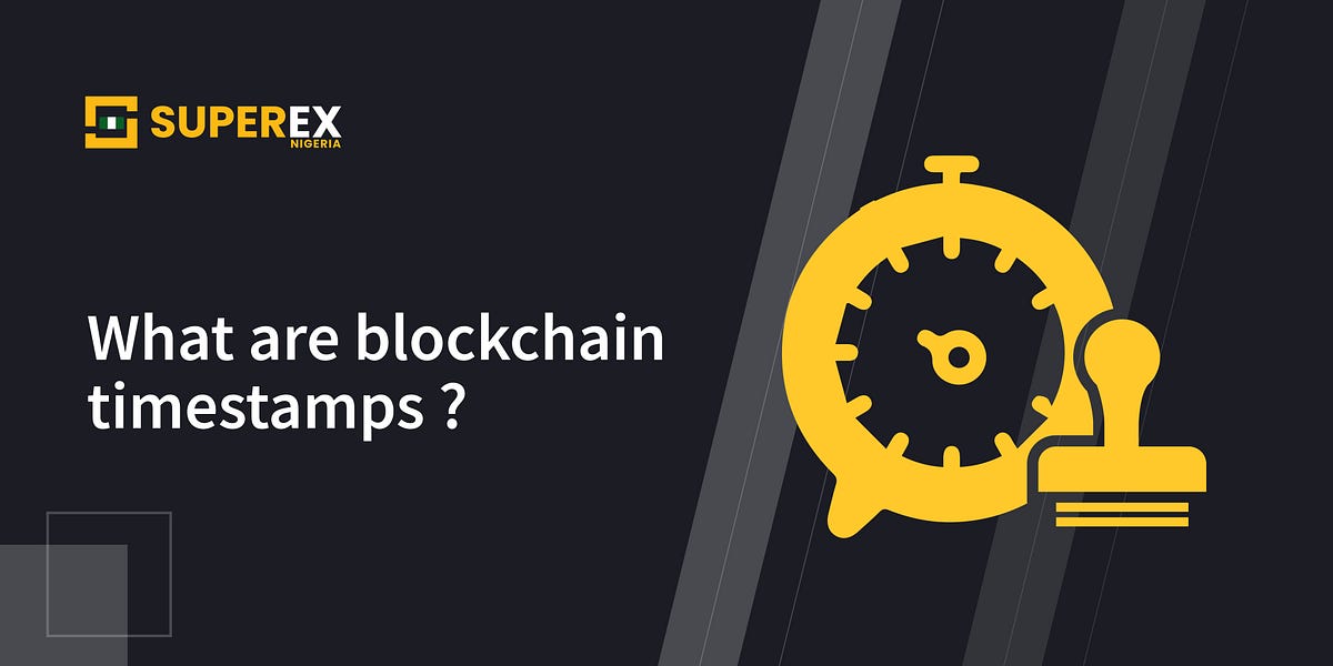 What are blockchain Timestamps?. Understanding Timestamps! | by SuperEX ...
