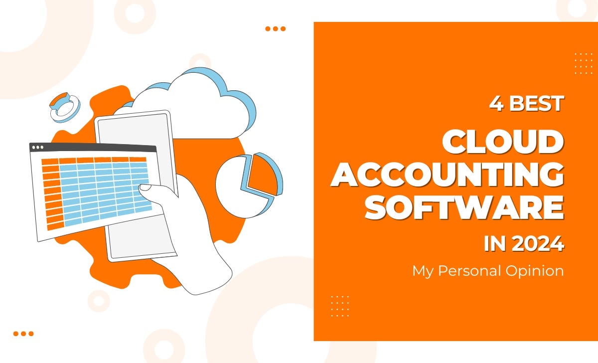 4 Best Cloud Accounting Software in 2024 - My Personal Opinion | by ...