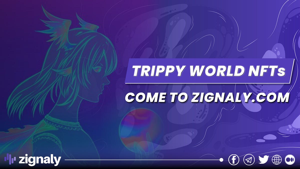 Trippy World NFTs come to Zignaly.com! | by Zignaly | Zignaly | Medium