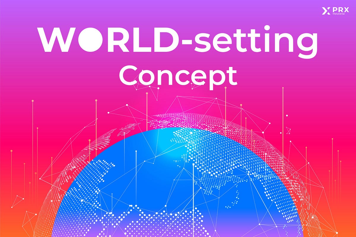 PRX Metaverse World-setting Concept | by PRX Metaverse | Medium