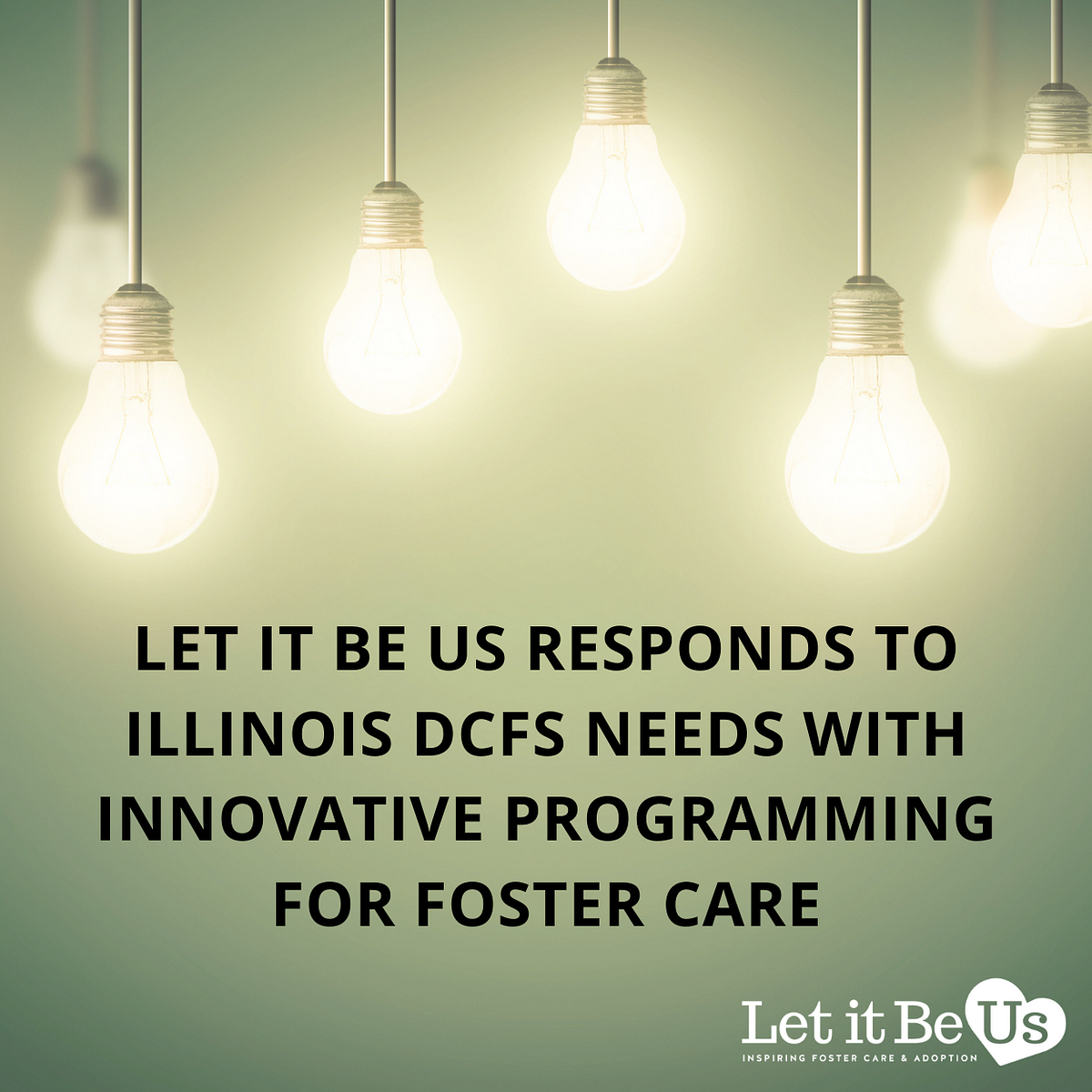 Let It Be Us Responds to Illinois DCFS Needs with Innovative ...