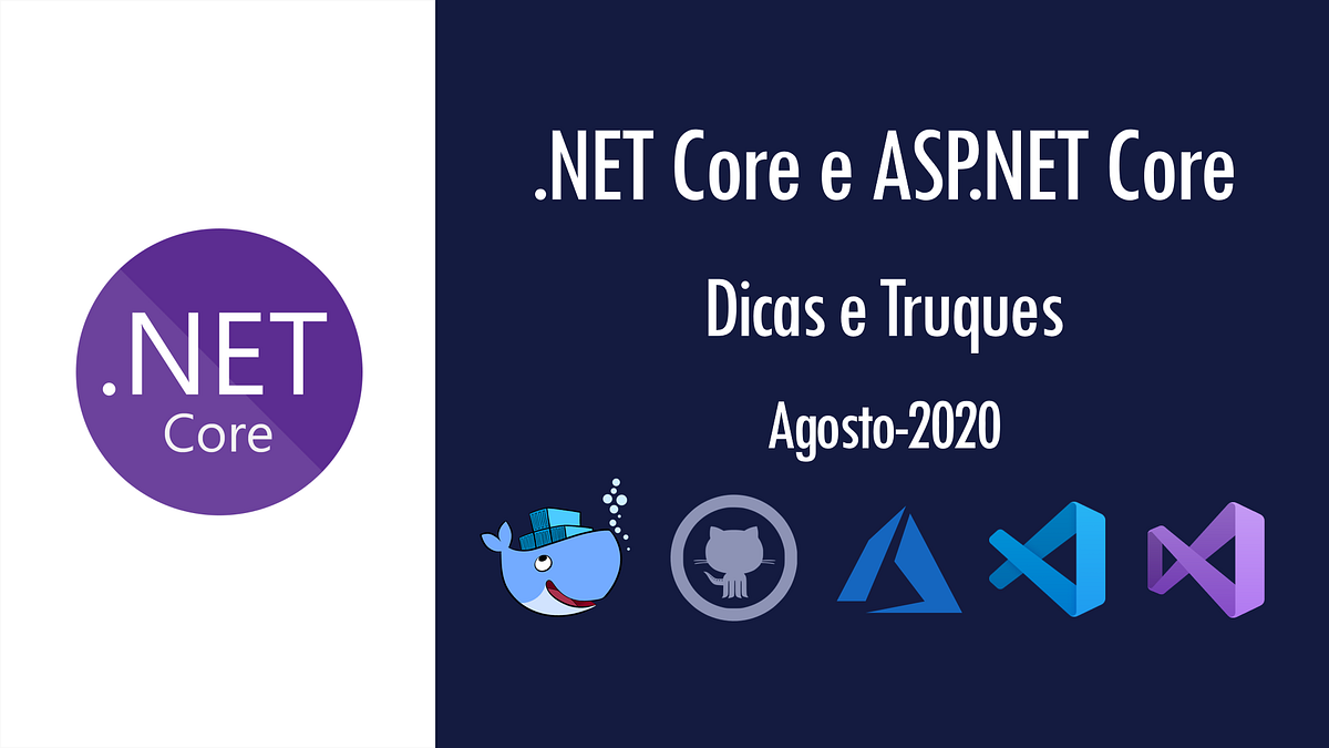 .NET Core e ASP.NET Cores: dicas e truques | Agosto-2020 | by Renato Groffe | Medium