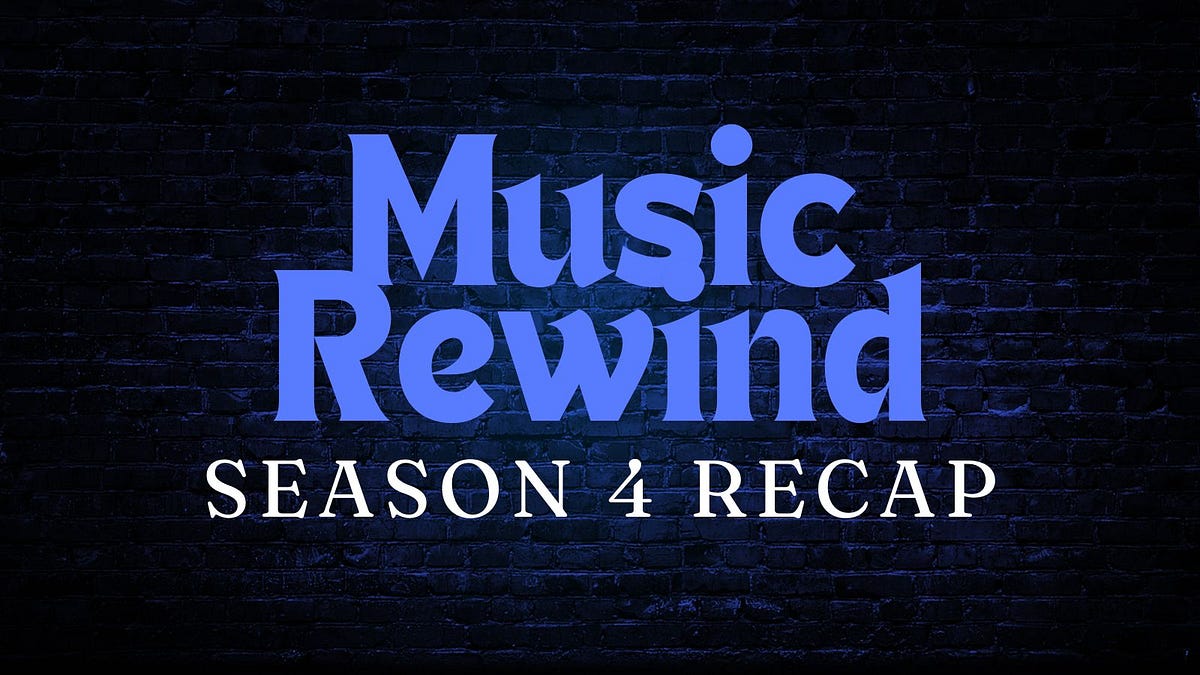 Season 4 Recap: Music Rewind Podcast | by Music Rewind Podcast | Mar ...