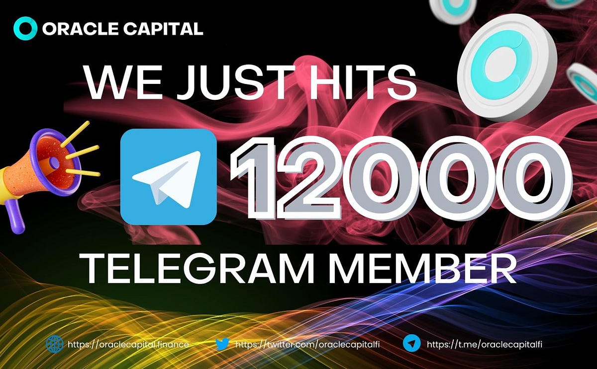 Oracle capital passed 12000 Telegram Follower | by OracleCapital | Medium