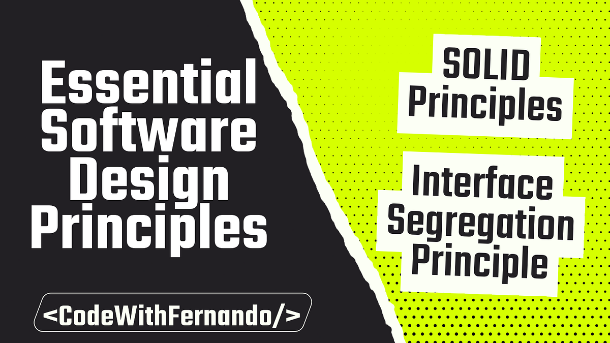 Essential Software Design Principles — SOLID Principles — Interface ...
