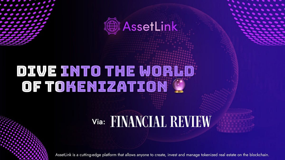 AssetLink; Dive Into The World of Tokenization | by Chinedukalu | Dec ...