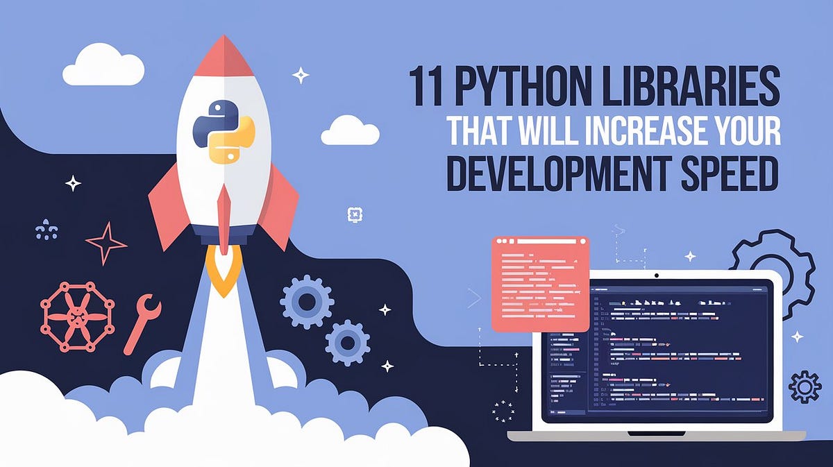 11 Python Libraries That Will Increase Your Development Speed | The Python Dev Hub