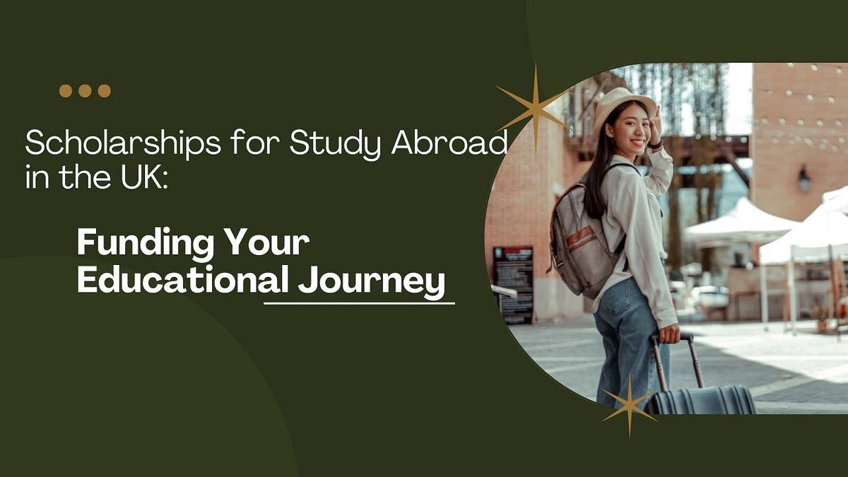 Scholarships for Study Abroad in the UK: Funding Your Educational ...