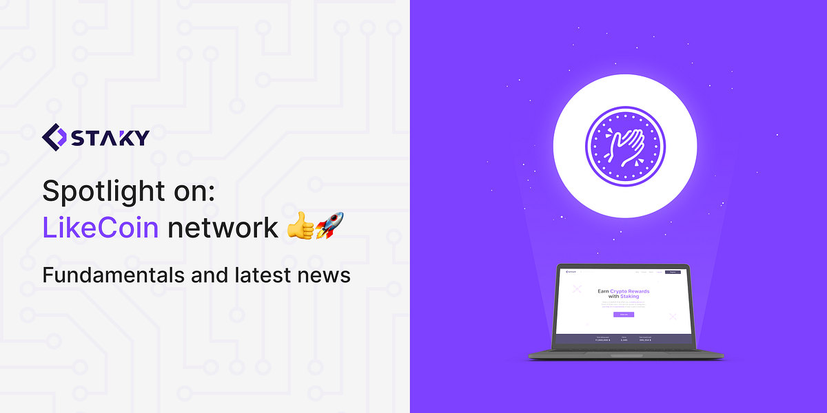 Staky Spotlight: LikeCoin. LikeCoin, a decentralized protocol… | by Staky.io | Staky.io | Medium