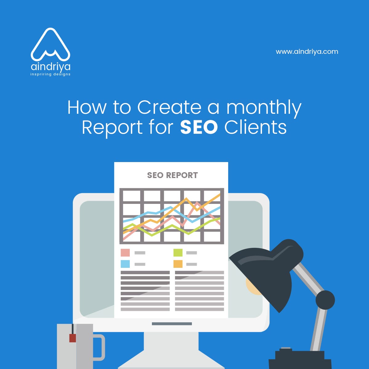 HOW TO CREATE MONTHLY REPORT FOR SEO CLIENTS? | by Aindriya Marketing ...