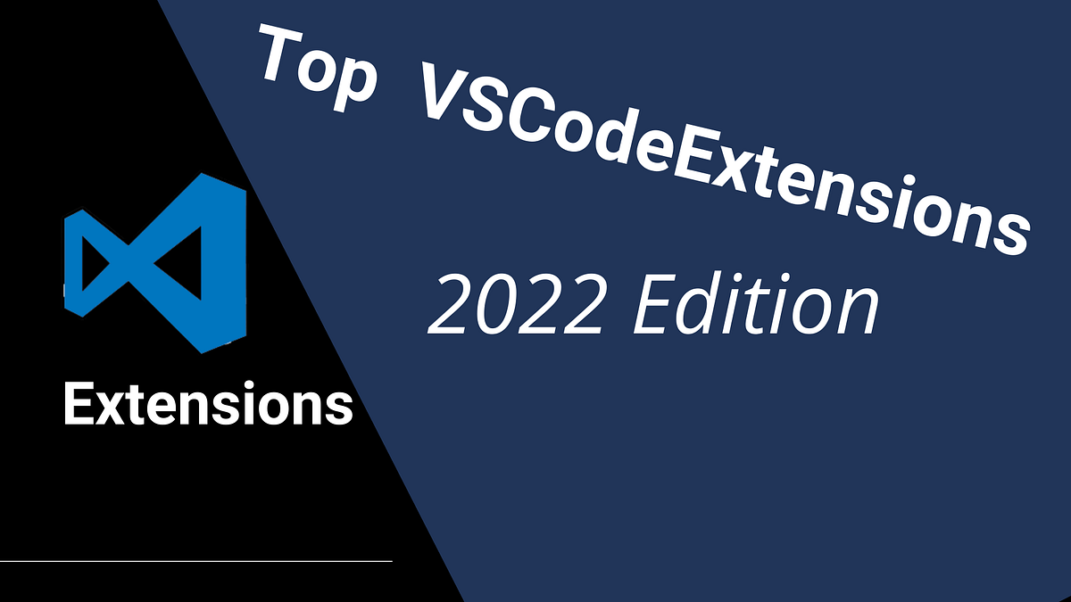 Top VSCode Extensions: 2022 Edition | by Abdifatah Annaati | Medium
