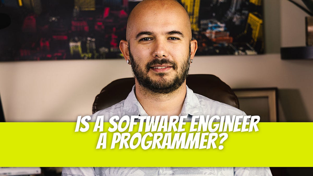 Is a Software Engineer a Programmer? | by Dino Cajic | Dev Genius