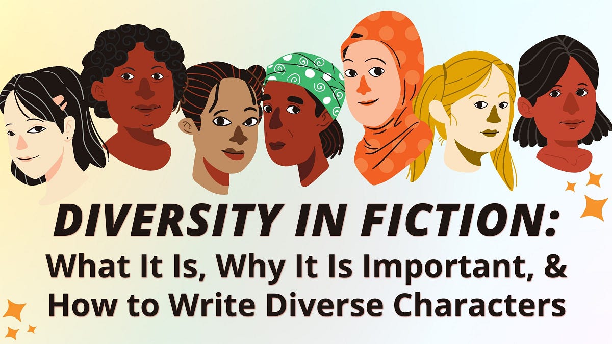 Diversity in Fiction: What It Is, Why It Is Important, & How to Write ...