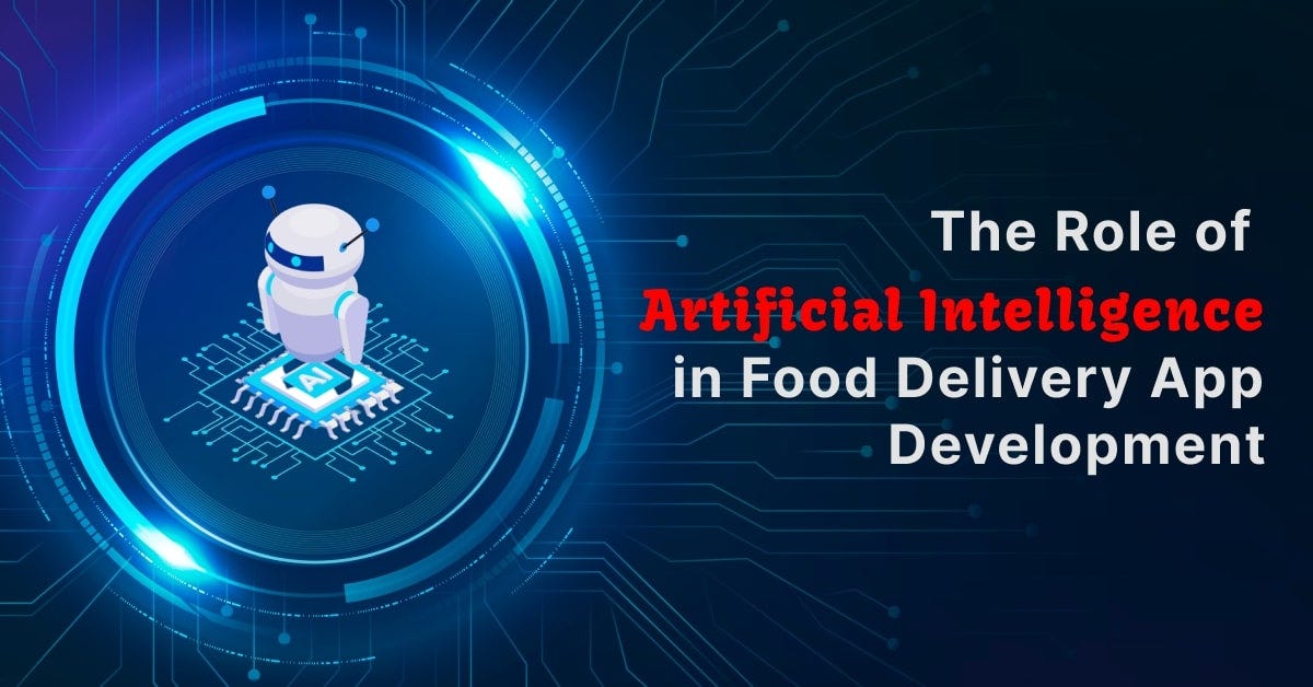 The Role of Artificial Intelligence in Food Delivery App Development ...