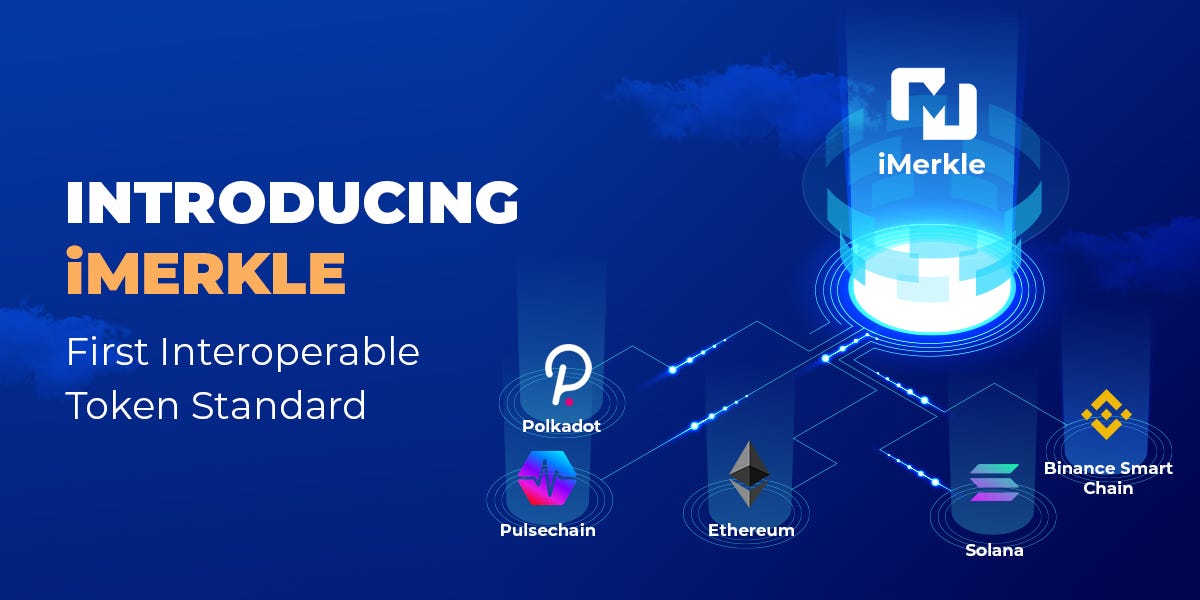 Introducing iMerkle — First Interoperable Token standard | by Sam ...